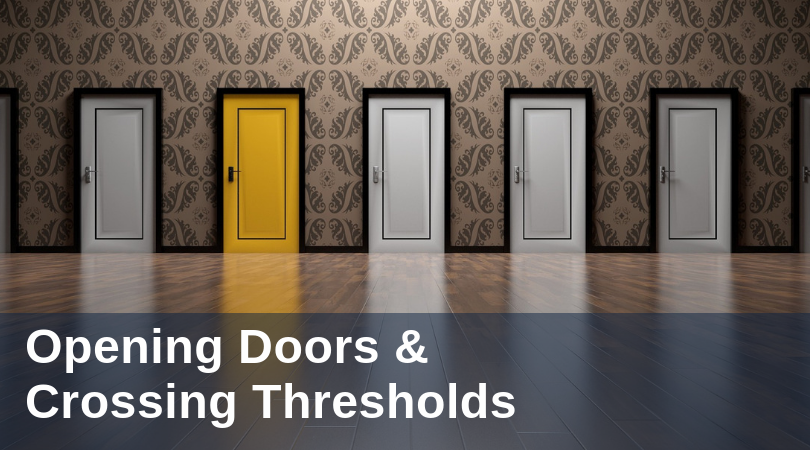 Opening Doors & Crossing Thresholds